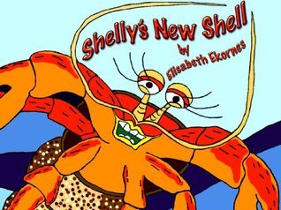 Shelly's New Shell:: Children's Books: (A "fishy" fable story about ...