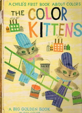 The Color Kittens Big Golden Book A Child's First Book about Colors by ...