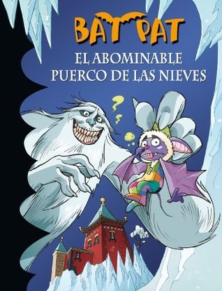 El abominable puerco de las nieves by Roberto Pavanello | Goodreads
