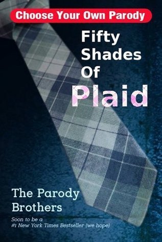 Fifty Shades of Plaid by Parody Brothers | Goodreads