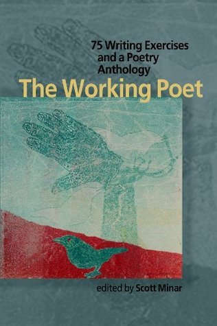 The Working Poet: 75 Writing Exercises and a Poetry Anthology by Scott ...