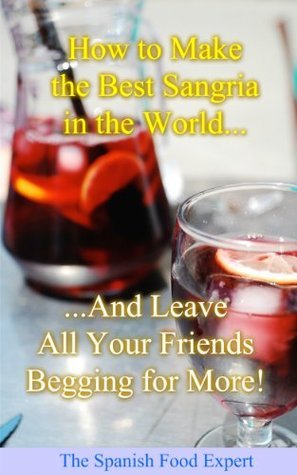 Sangría Recipe Book. How to Make the Best Sangría Mix : How to Make the ...