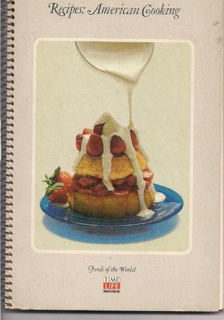 Recipes: American Cooking (Foods of the World) by Time-Life Books ...