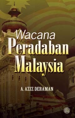 Wacana Peradaban Malaysia by A. Aziz Deraman | Goodreads