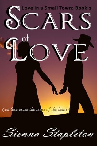 Scars of Love (Love in a Small Town, #2) by Michelle Cary | Goodreads