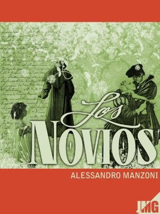 Los Novios (Spanish Edition) by Alessandro Manzoni | Goodreads
