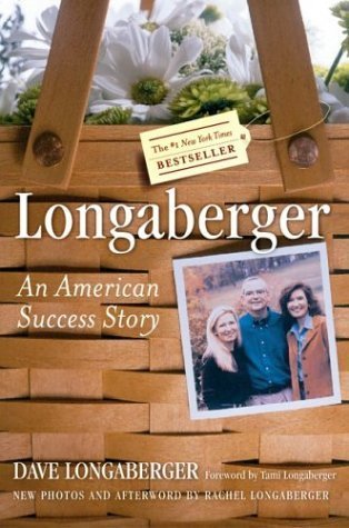Longaberger: An American Success Story by David H. Longaberger | Goodreads