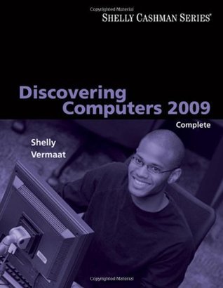 Discovering Computers 2009: Complete (Available Titles Skills Assessment Manager by Gary B ...