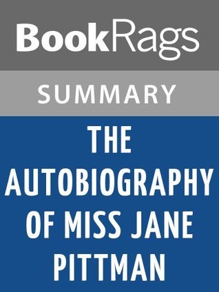 Summary & Study Guide The Autobiography of Miss Jane Pittman by Ernest ...