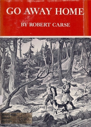 Go away home by Robert Carse | Goodreads
