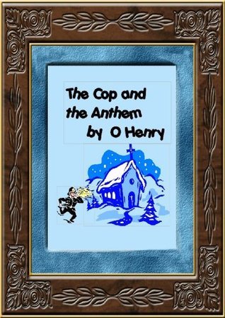 The Cop and the Anthem by O. Henry | Goodreads