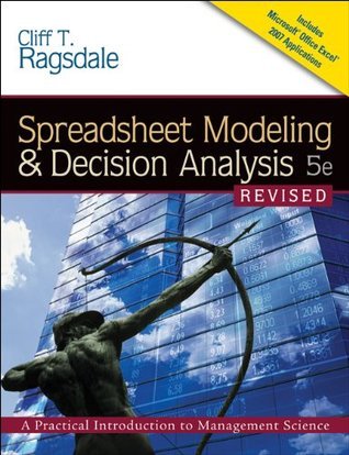 Spreadsheet Modeling & Decision Analysis: A Practical Introduction to Management Science ...
