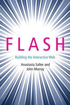 Flash: Building the Interactive Web by Anastasia Salter | Goodreads