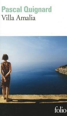 Villa Amalia by Pascal Quignard | Goodreads