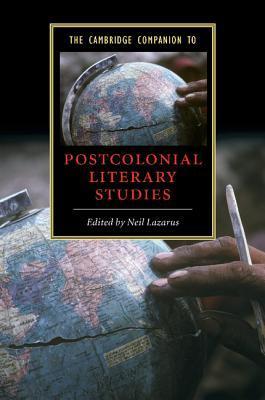 The Cambridge Companion to Postcolonial Literary Studies by Neil ...