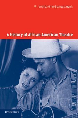 A History of African American Theatre by Errol Hill | Goodreads