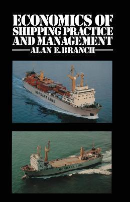 Economics of Shipping Practice and Management by Alan E. Branch | Goodreads