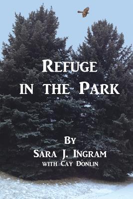 Refuge in the Park (Steeple Point Series) by Sara J Ingram | Goodreads