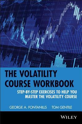 The Volatility Course Workbook: Step-By-Step Exercises to Help You ...
