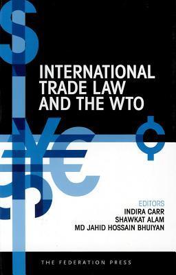 International Trade Law and the WTO by Indira Carr | Goodreads