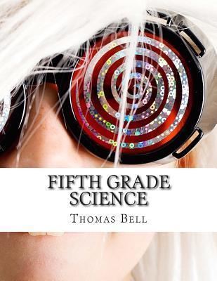 Fifth Grade Science: by Thomas Bell | Goodreads