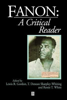 Fanon: A Critical Reader by Lewis R. Gordon | Goodreads