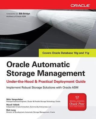 Oracle Automatic Storage Management: Under-the-Hood & Practical Deployment Guide by Nitin ...