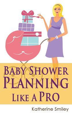 Baby Shower Planning Like A Pro: A Step-by-Step Guide on How to Plan ...
