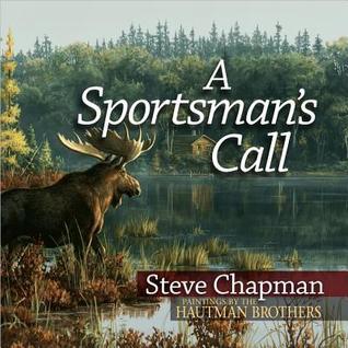 A Sportsman's Call by Steve Chapman | Goodreads