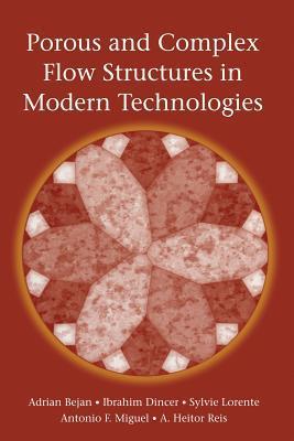 Porous and Complex Flow Structures in Modern Technologies by Adrian ...