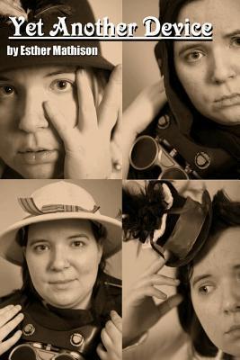 Yet Another Device by Esther Mathison | Goodreads