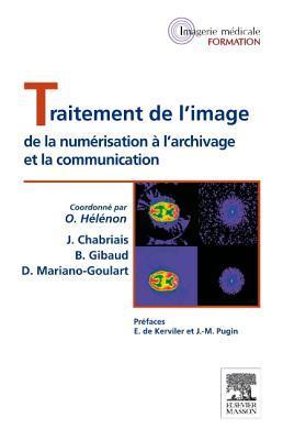 Traitement de l'Image: de la Num risation l'Archivage Et La Communication by Denis Mariano ...