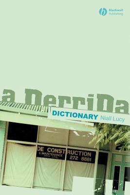 A Derrida Dictionary by Niall Lucy | Goodreads