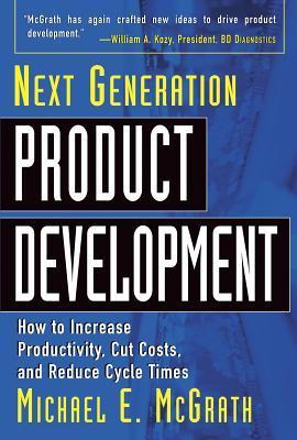 Next Generation Product Development : How to Increase Productivity, Cut ...