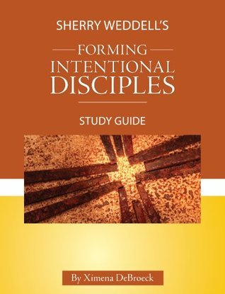 Sherry Weddell's Forming Intentional Disciples Study Guide by Ximena ...