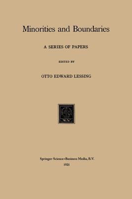 Minorities and Boundaries: A Series of Papers by Otto Edward Lessing ...