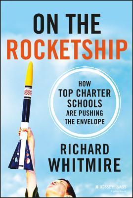 On the Rocketship: How Top Charter Schools Are Pushing the Envelope by ...