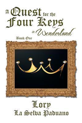 A Quest for the Four Keys in Wonderland by Lory La Selva Paduano ...