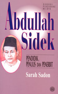 Biografi Pengarang Melayu Abdullah Sidek Pendidik Penulis Dan Penerbit ...
