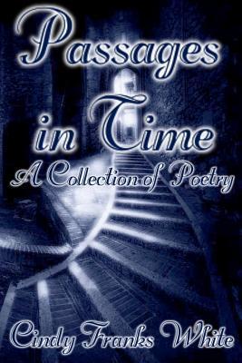 Passages in Time by Cindy Franks White | Goodreads