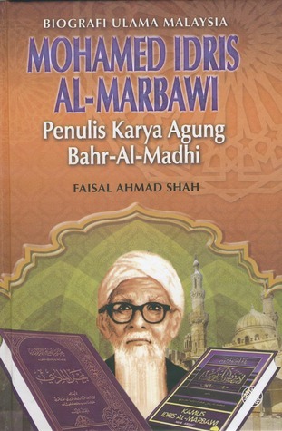 Biografi Ulama Malaysia Mohamed Idris Al-Marbawi by Faisal Ahmad Shah ...