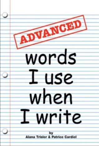 Advanced Words, Grades 5 & 6 by Alana Trisler | Goodreads