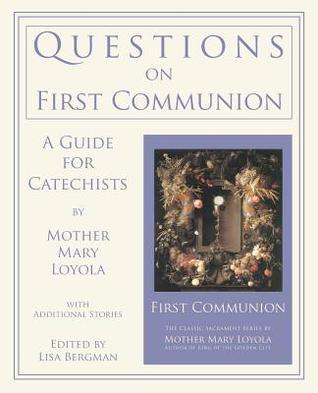 Questions on First Communion: A Guide for Catechists by Mary Loyola ...