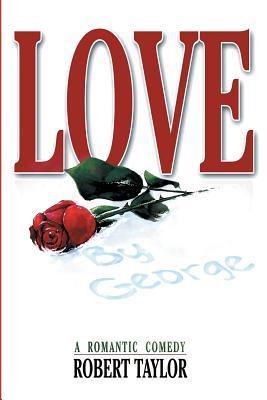 Love by George by Robert Taylor | Goodreads