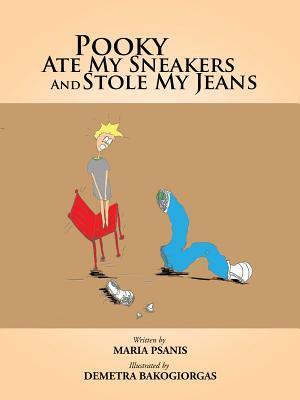 Pooky Ate My Sneakers and Stole My Jeans by Maria Psanis | Goodreads