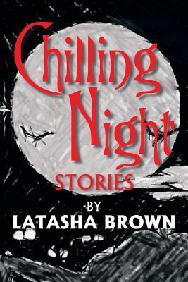 Chilling Night Stories by Latasha Brown | Goodreads