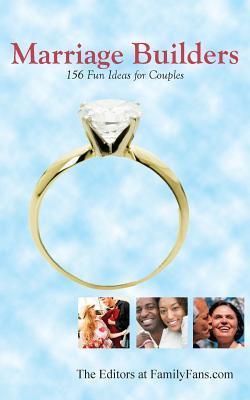 Marriage Builders: 156 Fun Ideas for Couples by FamilyFans.com | Goodreads