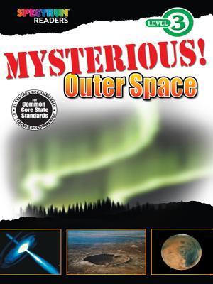 Mysterious! Outer Space: Level 3 by Carson-Dellosa Publishing | Goodreads