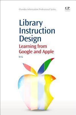 Library Instruction Design: Learning from Google and Apple by Di Su ...