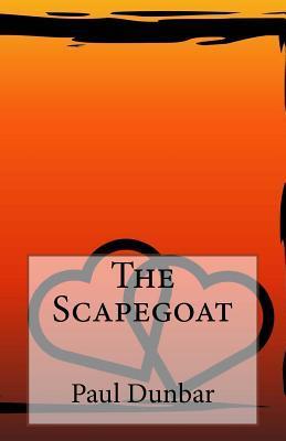 The Scapegoat by Paul Laurence Dunbar | Goodreads